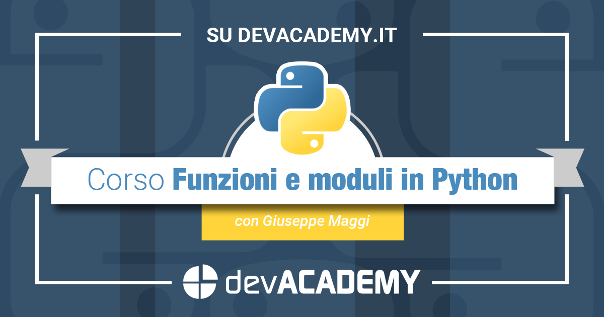 Corso Python: funzioni e moduli | Online e in italiano | devACADEMY