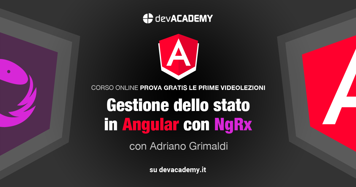 Corso Angular: Gestione dello stato con NgRx | devACADEMY