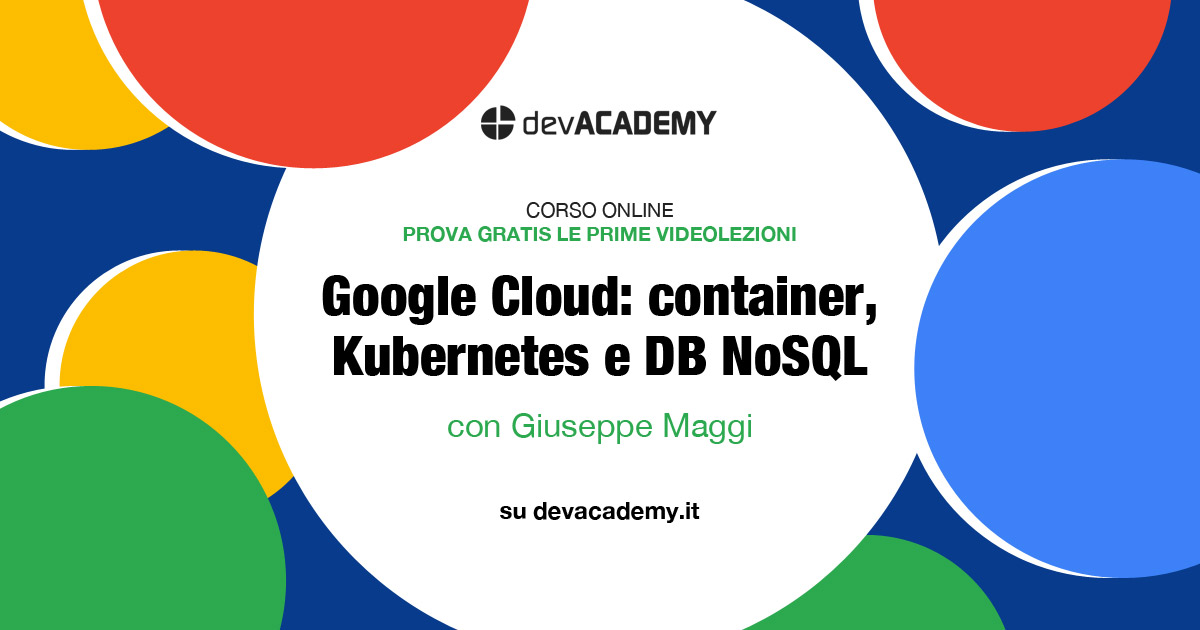 Google Cloud: container, Kubernetes e DB NoSQL | devACADEMY